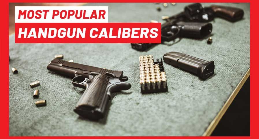 Most Popular Handgun Calibers | Blog